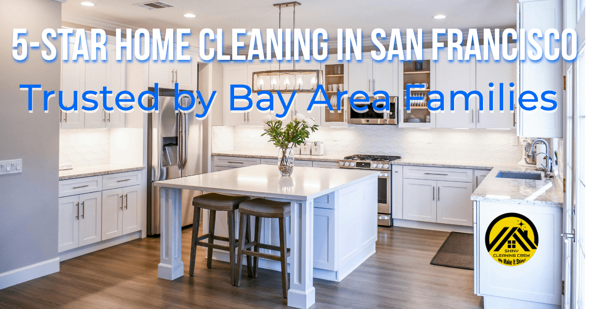 Home Cleaning Services San Francisco – Trusted & Affordable